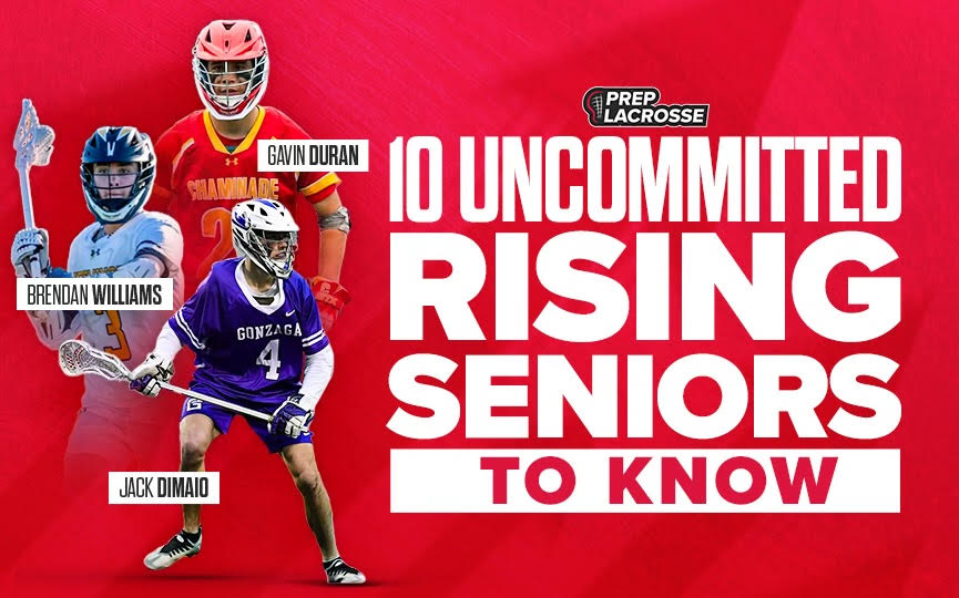 Ten Uncommitted Rising Seniors to Know - Prep Lacrosse